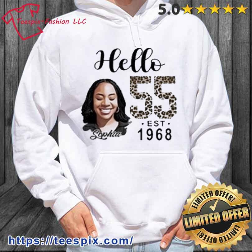 Hello 55 Est 1968 Sophia Shirt – Teespix Fashion LLC
